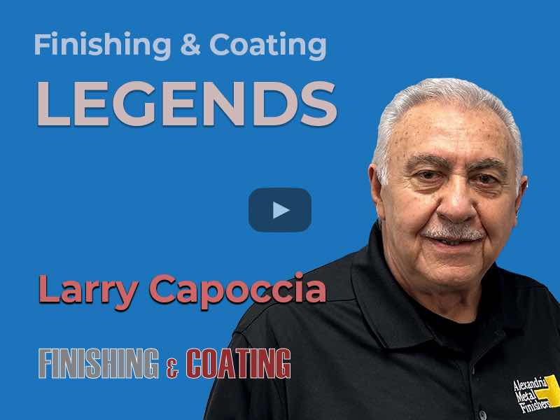 Legends: Larry Capoccia, Alexandria Metal Finishers